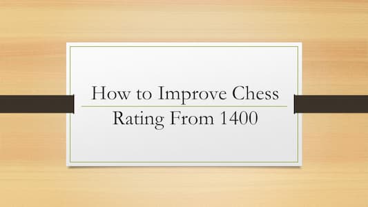 How to Improve Chess Rating - Improving Chess